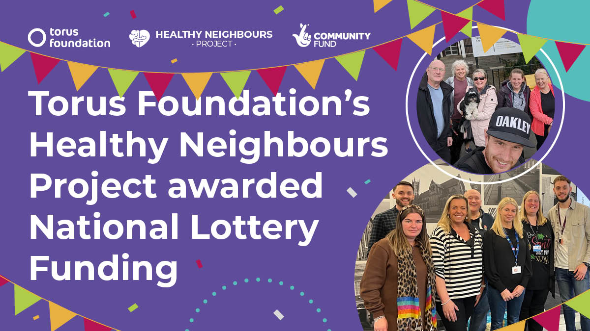 Torus Foundation - Torus Foundation’s Healthy Neighbours Project awarded National Lottery Funding